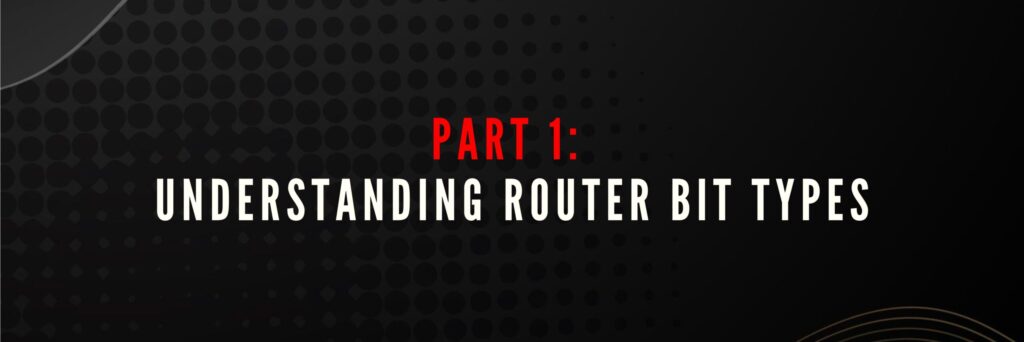 How To Choose the Correct Router Bit - For Dummies