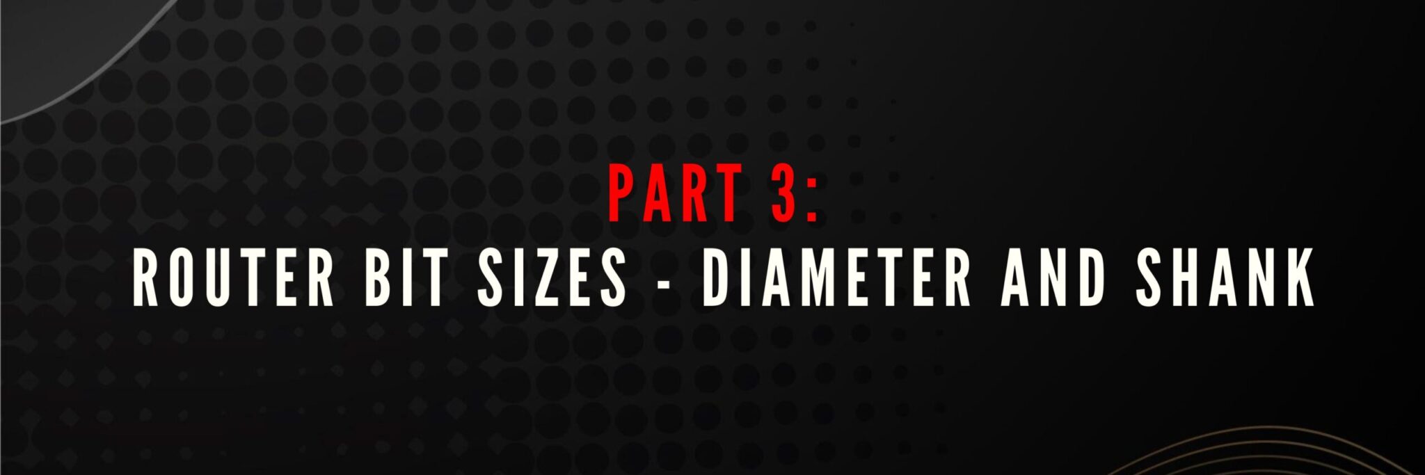 How To Choose the Correct Router Bit - For Dummies