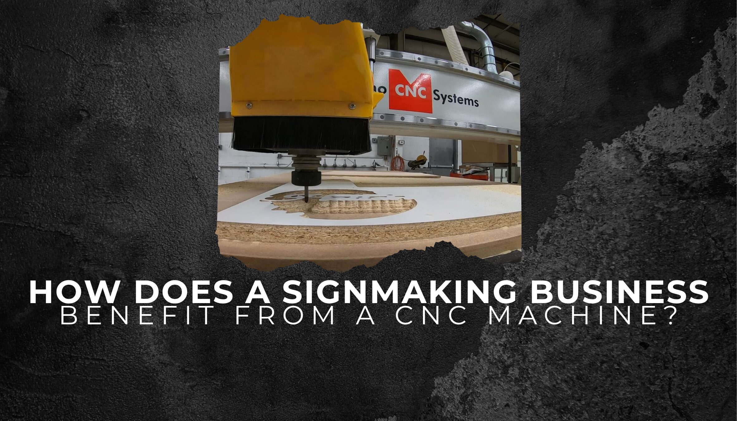 How Does a Signmaking Business Benefit From a CNC Machine?